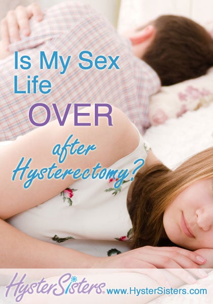 Was Intimacy Near Impossible After Your Hysterectomy Hystersisters Blog
